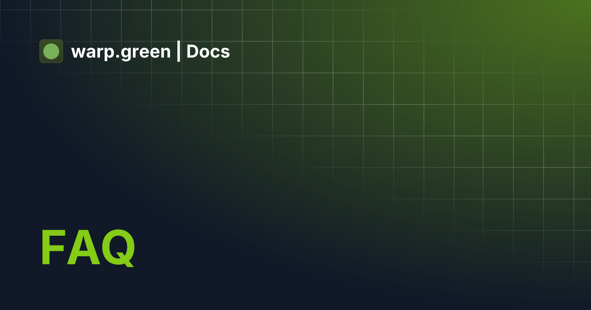 FAQ | warp.green | Docs