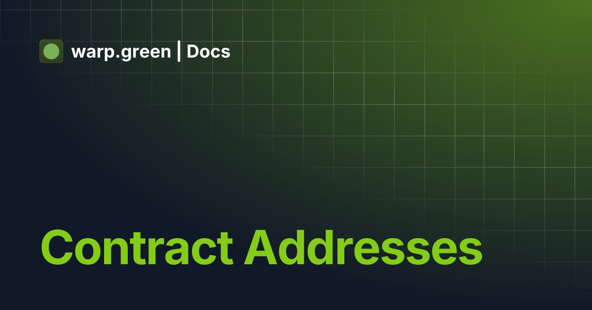 Contract Addresses | warp.green | Docs